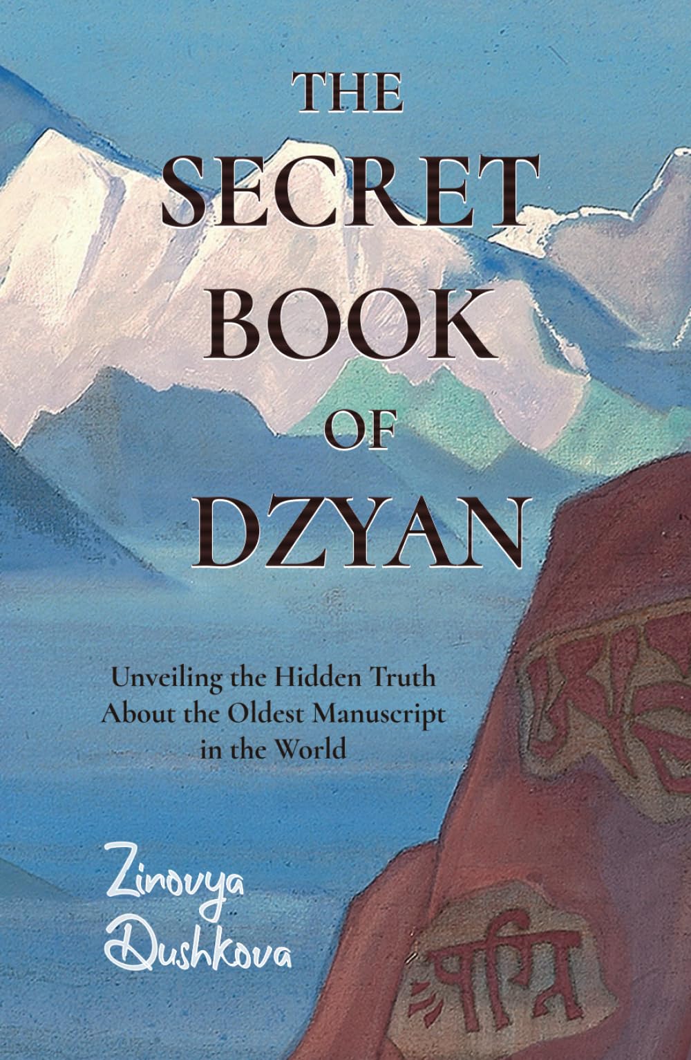 The Secret Book of Dzyan (Unveiling the Hidden Truth About the Oldest ...