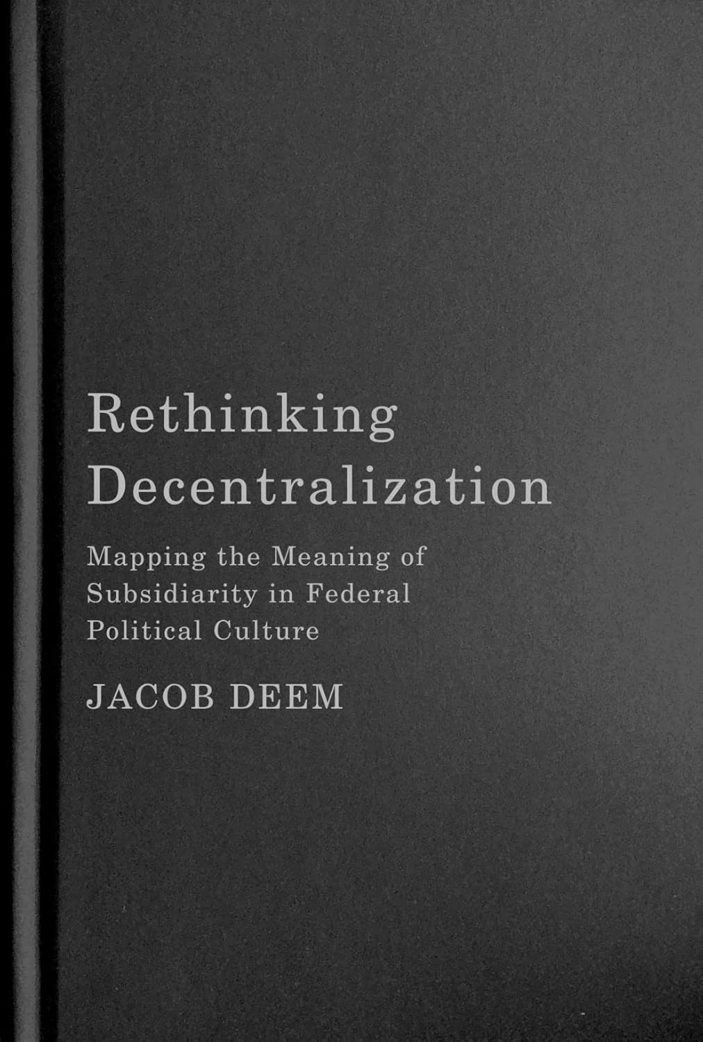 Rethinking Decentralization: Mapping the Meaning of Subsidiarity in ...