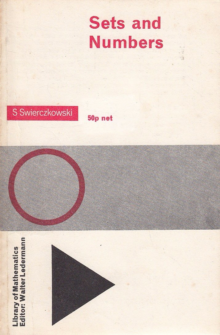 Sets and numbers, (Library of Mathematics): Świerczkowski, S ...