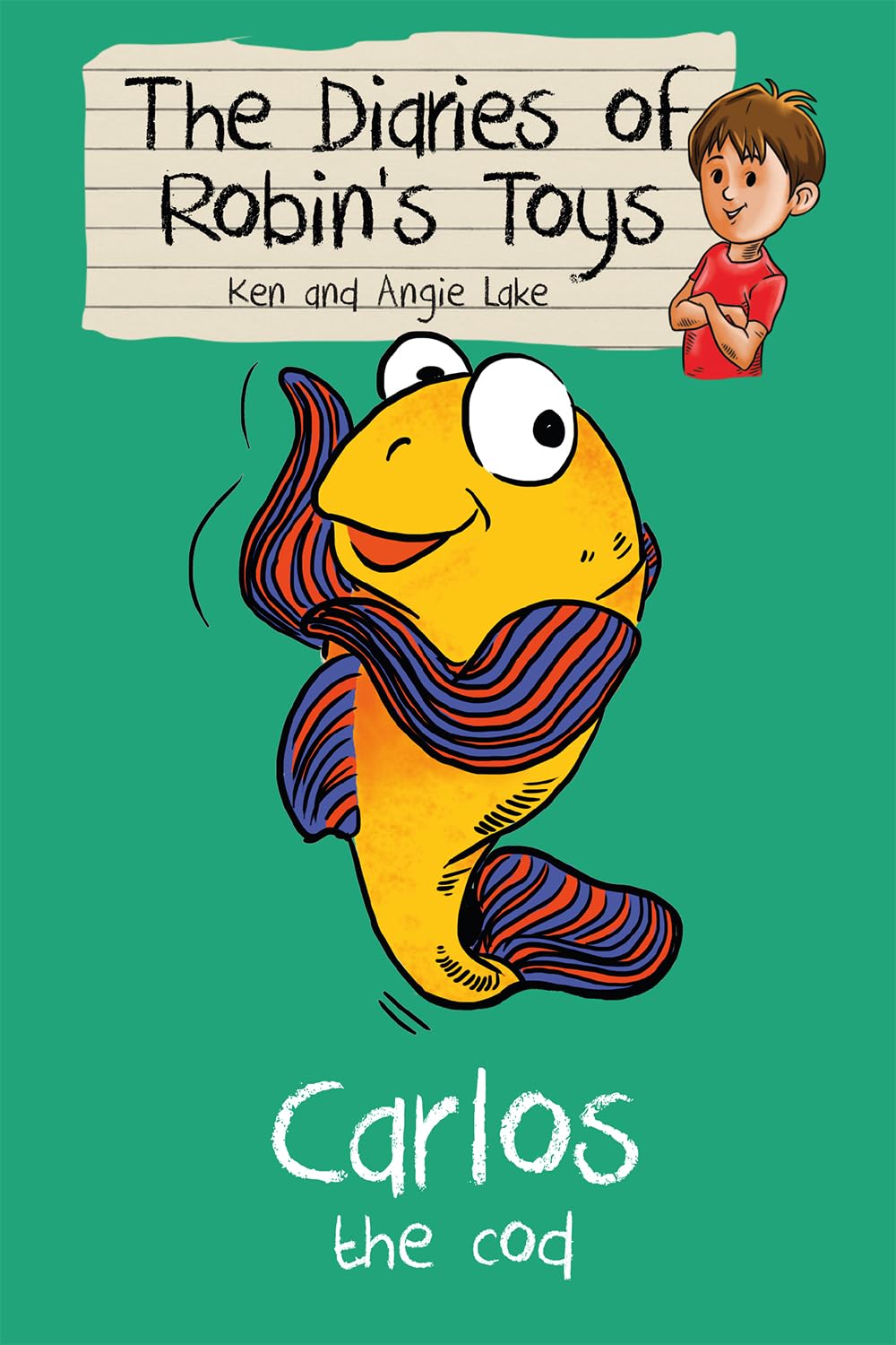 Carlos the Cod (The Diaries of Robin's Toys, 3): Lake, Ken, Lake, Angie ...