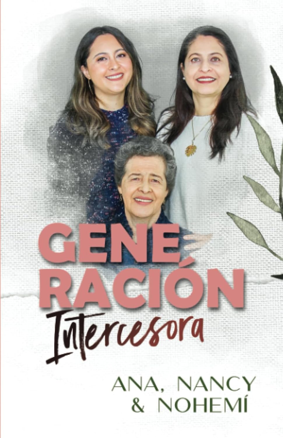Generación intercesora (Spanish Edition): Martínez, Nancy, Arango, Nohemí, Agredo, Ana María ...