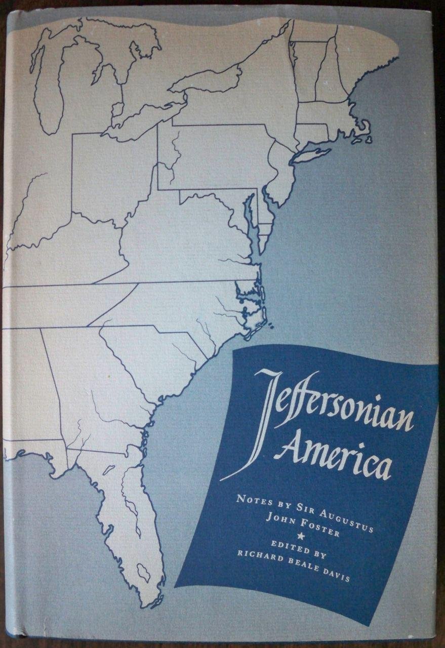 Jeffersonian America: Notes on the United States of America, collected ...