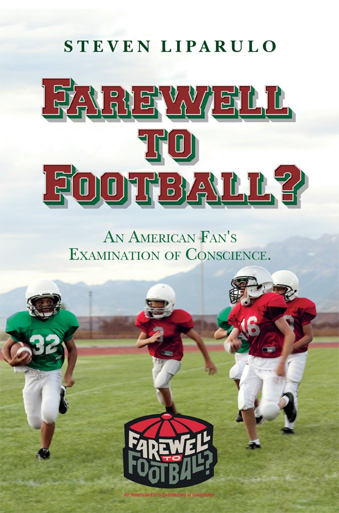 Farewell to Football?: An American Fan's Examination of Conscience ...