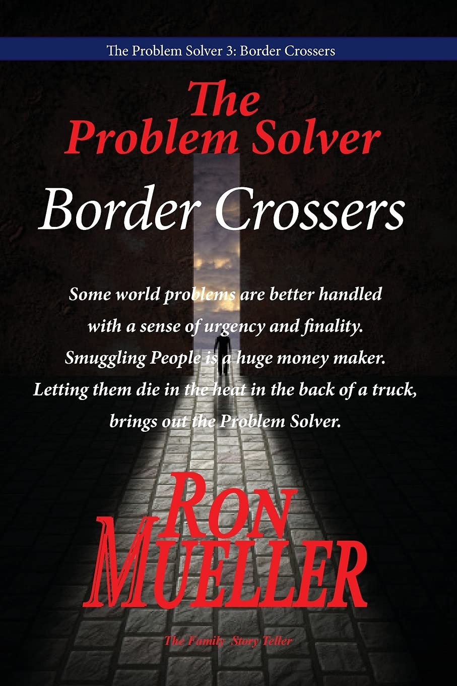 The Problem Solver 3: Border Crossers: Mueller, Ron: 9781682231739 ...