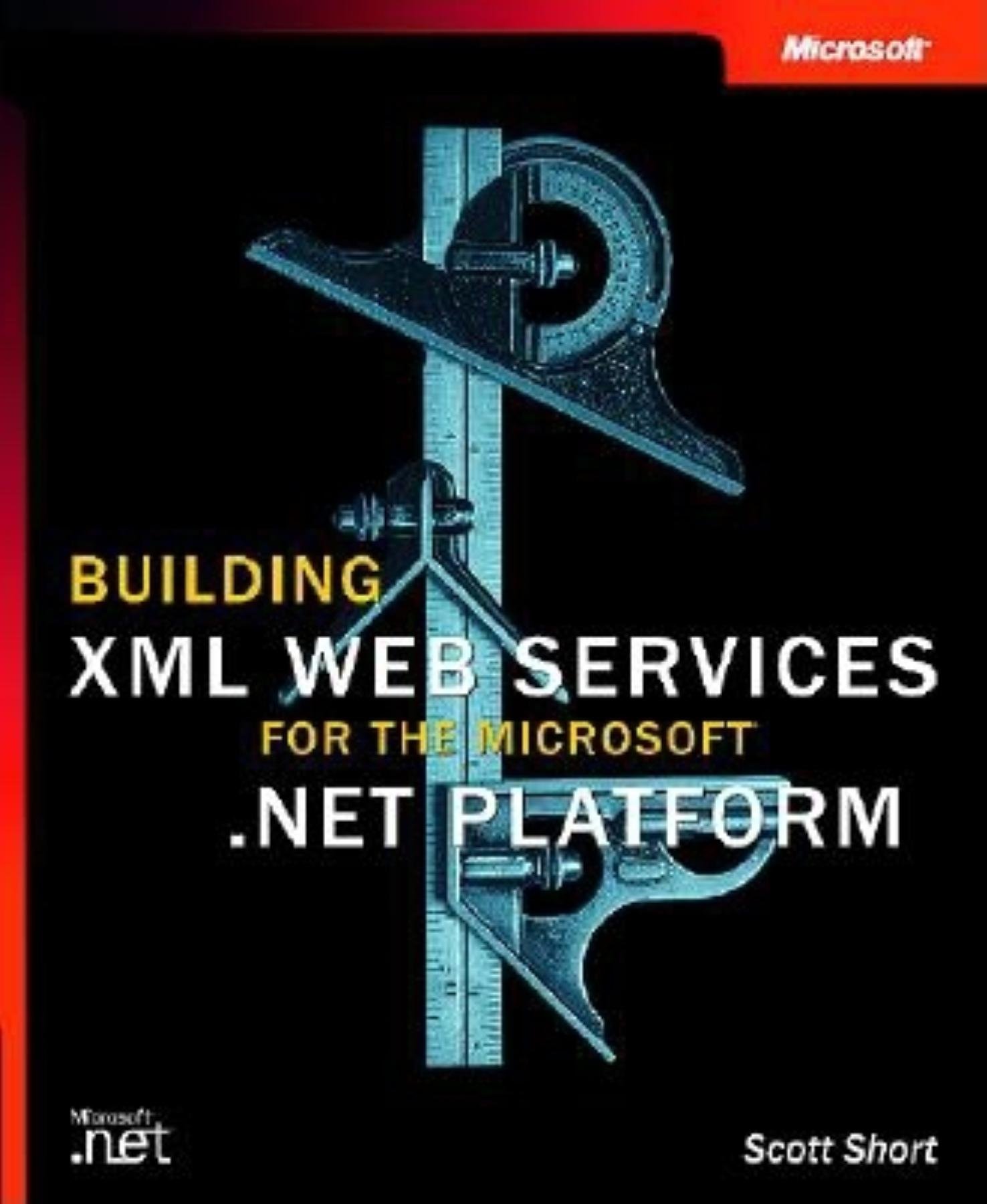Building XML Web Services for the Microsoft .Net Platform: Short, Scott: 9780735614062: Amazon ...