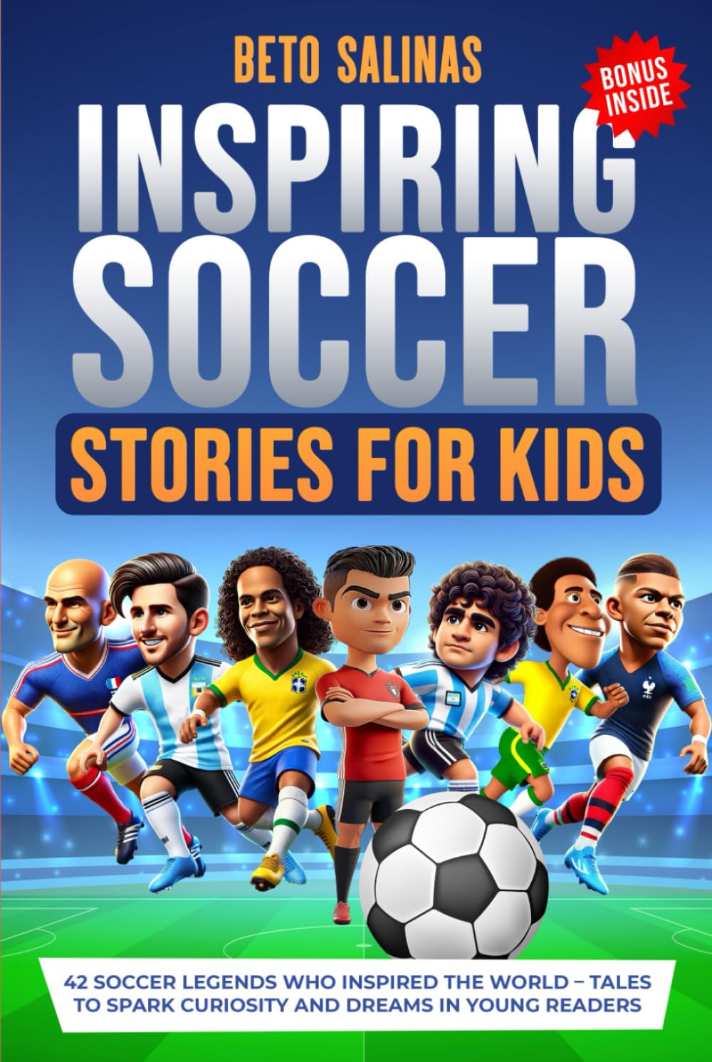 Inspiring Soccer Stories for Kids: 42 Soccer Legends Who Inspired the ...