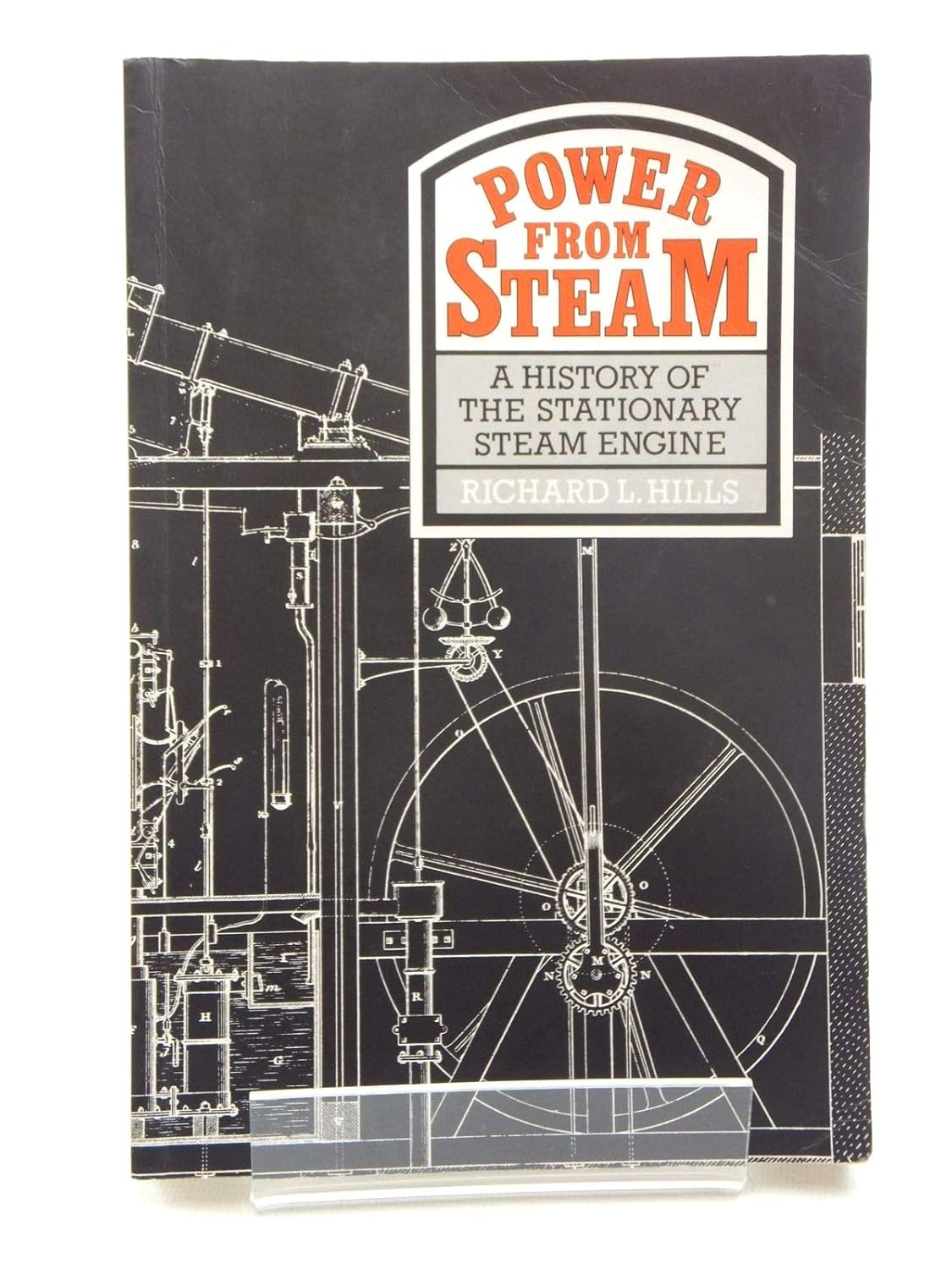 Power from Steam: A History of the Stationary Steam Engine: Hills ...