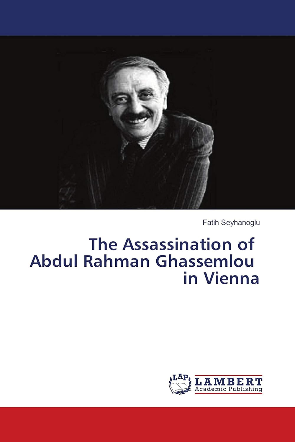 The Assassination of Abdul Rahman Ghassemlou in Vienna : Amazon.in: Books