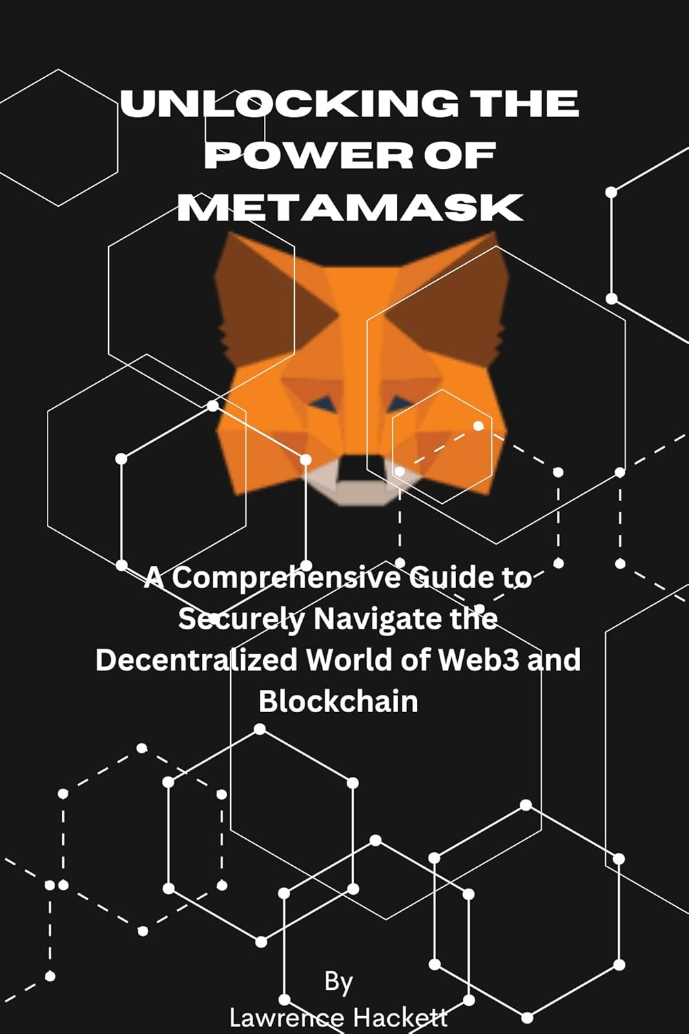 Amazon.com: Unlocking the Power of Metamask: A Comprehensive Guide to ...