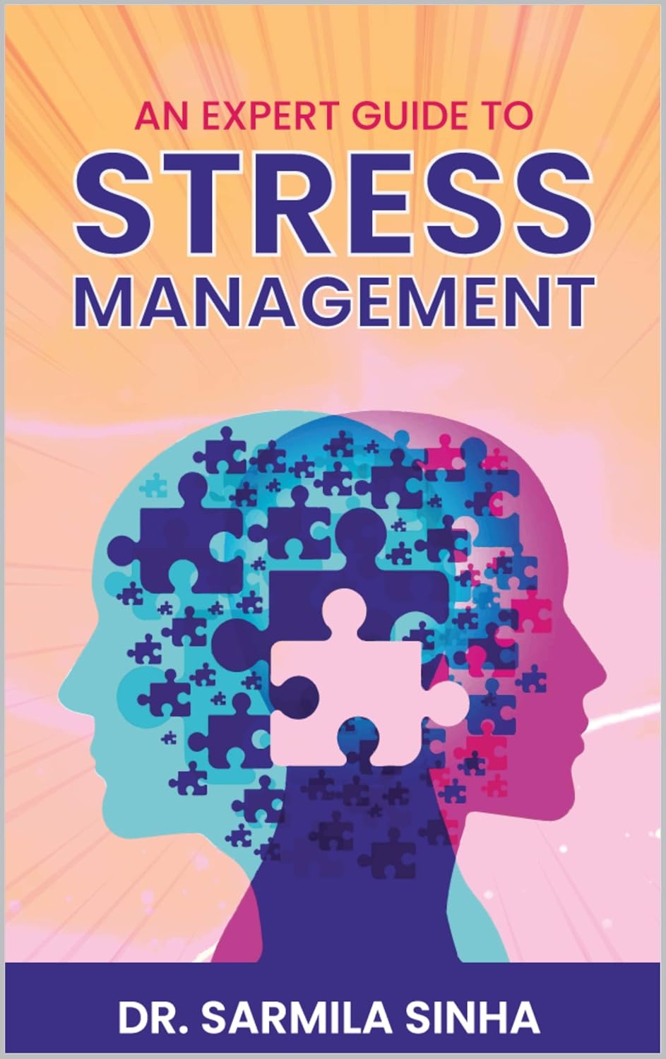 An Expert Guide to Stress Management eBook : Sinha, Sarmila: Amazon.co ...