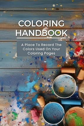 Coloring Handbook: A Place to Record The Colors Used In Your Coloring ...