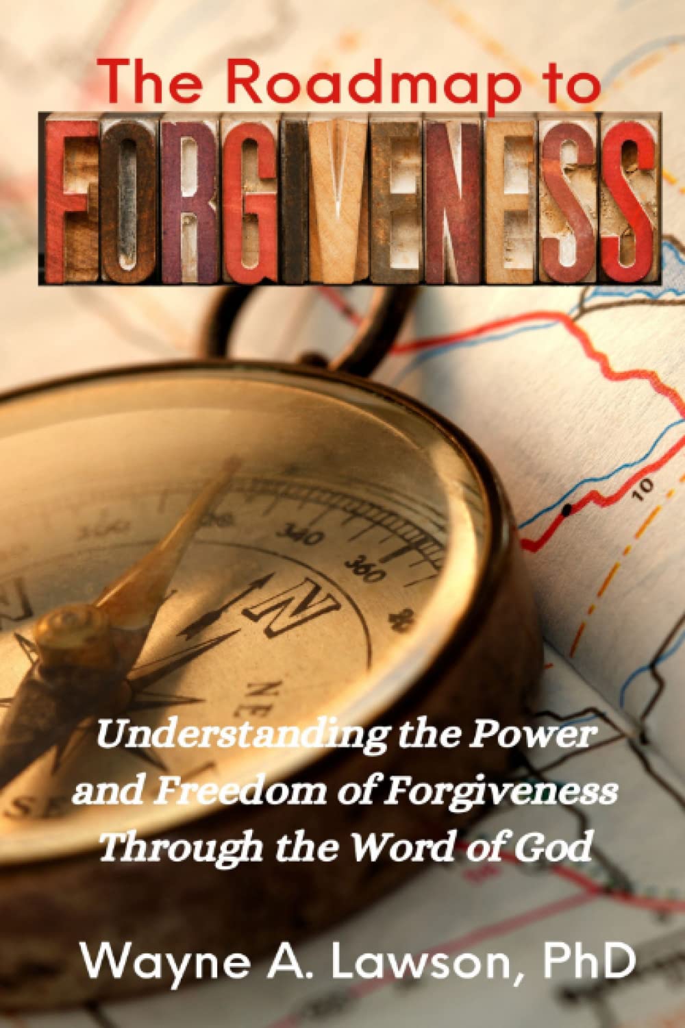 The Roadmap to Forgiveness: Understanding the Power and Freedom of ...