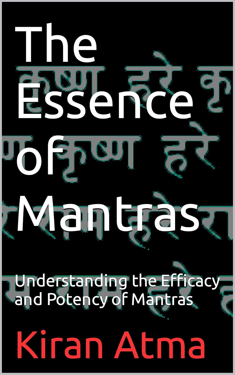 Amazon.com: The Essence of Mantras: Understanding the Efficacy and Potency of Mantras ...