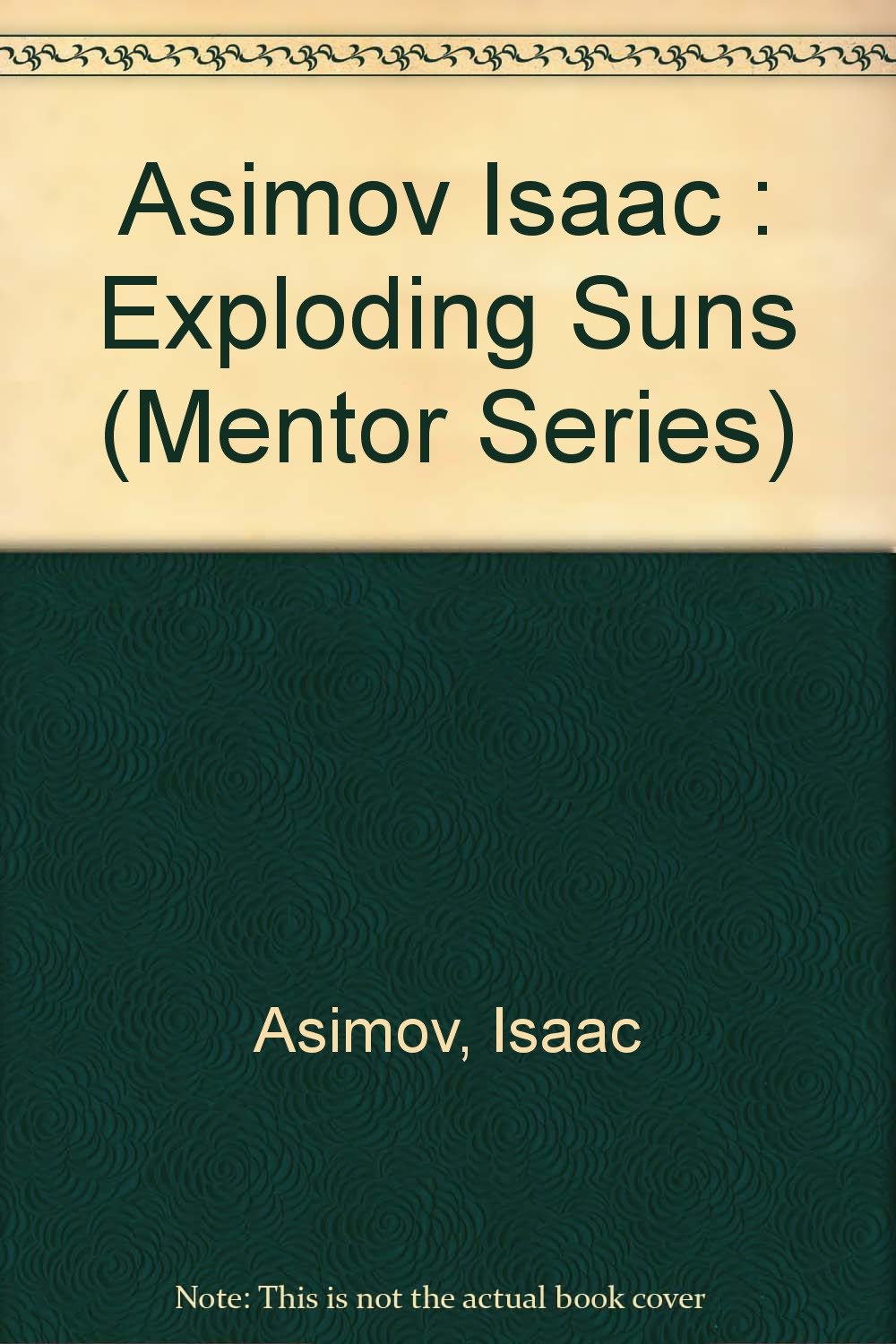 The Exploding Suns: The Secrets of the Supernovas: Asimov, Isaac ...