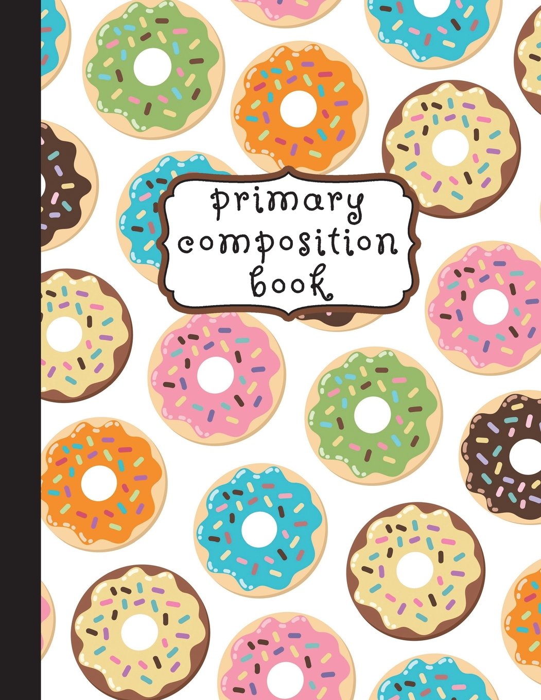 Primary Composition Book: Donuts Primary Composition Notebook K-2 ...