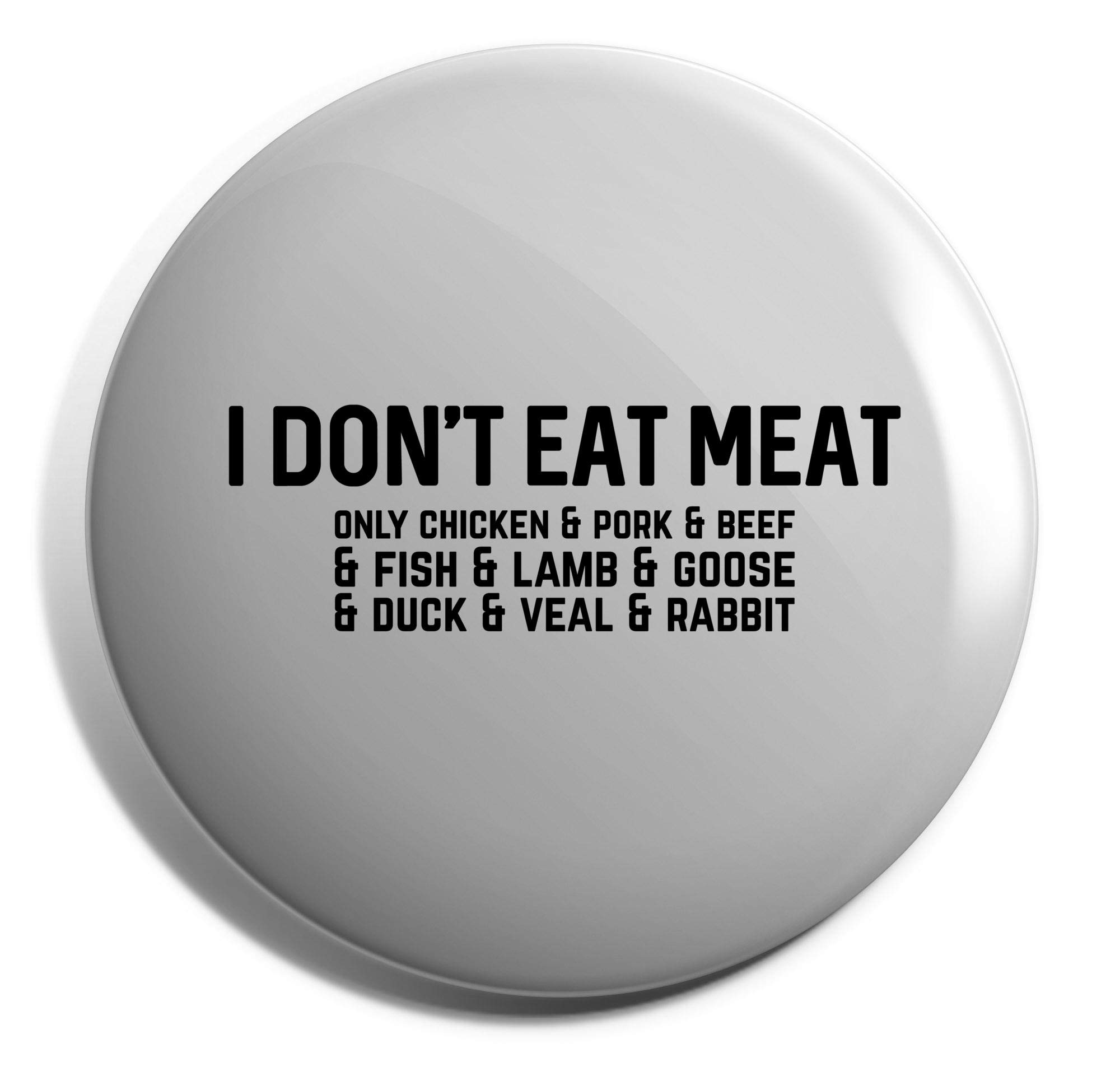 Hippowarehouse I Dont Eat Meat Only Chicken And Pork Beef | Desertcart ...
