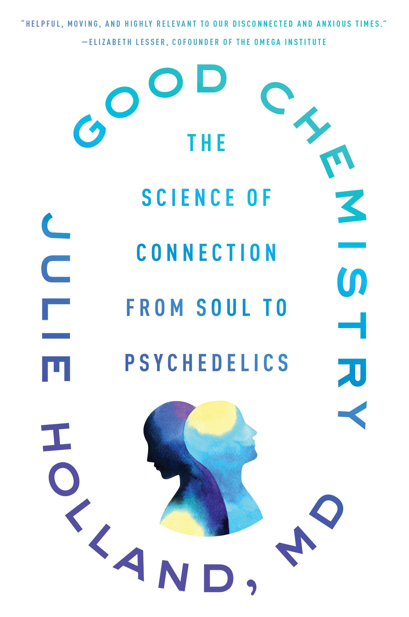 Snapklik.com : Good Chemistry: The Science Of Connection From Soul To ...