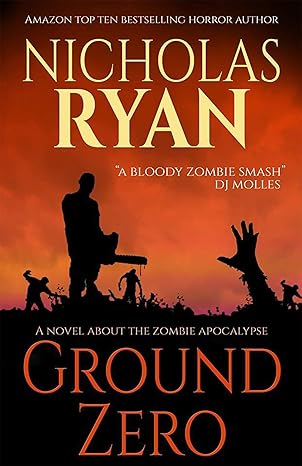 Amazon.com: Ground Zero: A Zombie Apocalypse eBook : Ryan, Nicholas: Kindle Store
