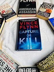 Capture or Kill: A Mitch Rapp Novel by Don Bentley (23): Flynn, Vince, Bentley, Don ...