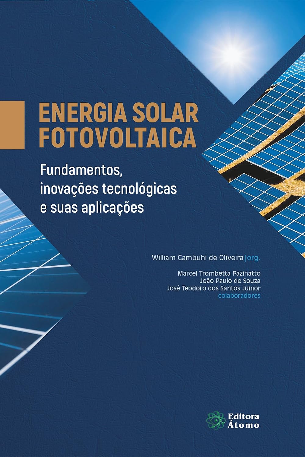 Energia Solar Fotovoltaica: Fundamentos, inovações tecnológicas e suas ...