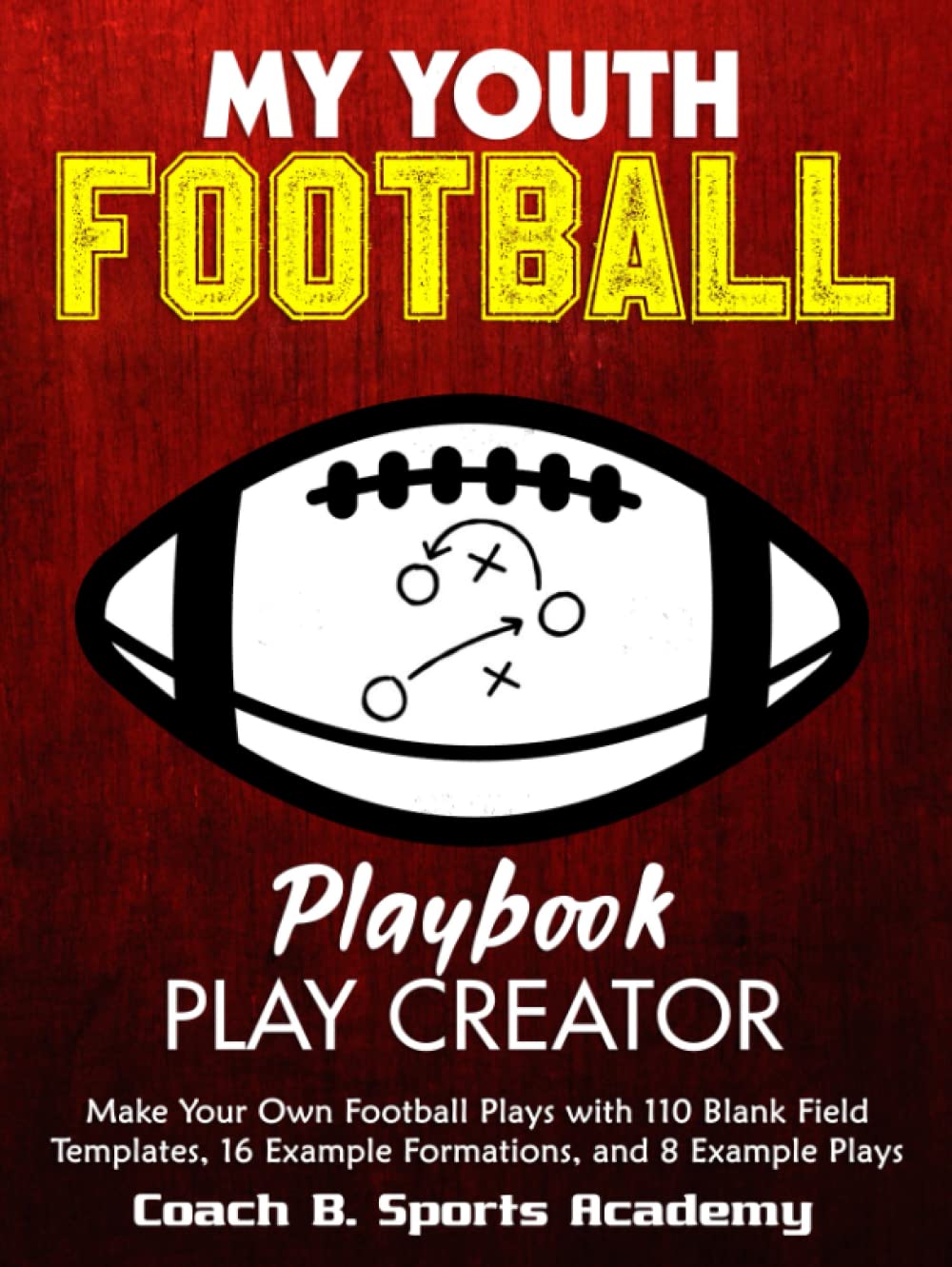 My Youth Football Playbook Play Creator: Make Your Own Plays with 110 ...