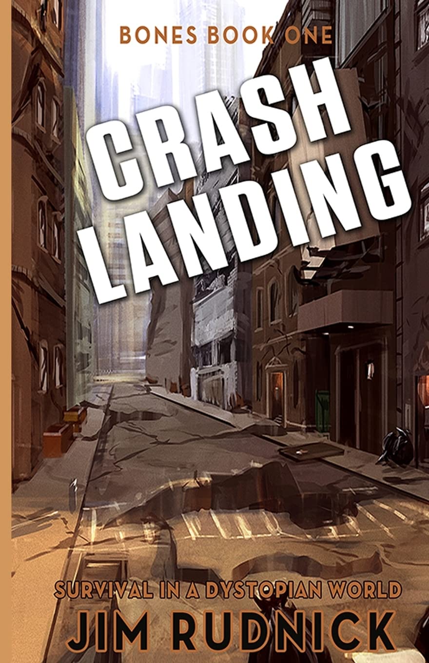 Crash Landing: Survival in a dystopian world (BONES BOOK): Rudnick, Jim ...