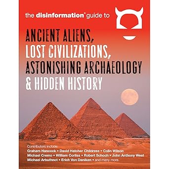 The Disinformation Guide to Ancient Aliens, Lost Civilizations ...