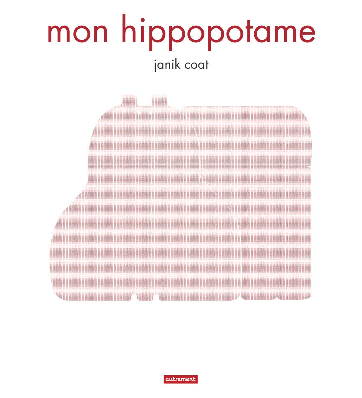 Amazon.com: Mon hippopotame petit format: 9782746733398: Coat, Janik: Books