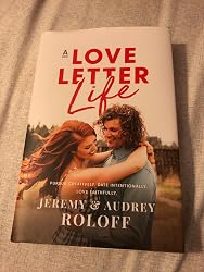 A Love Letter Life: Pursue Creatively. Date Intentionally. Love ...