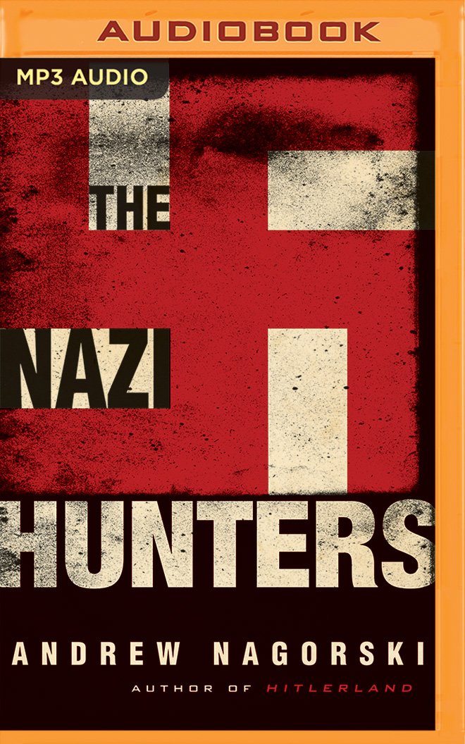 Nazi Hunters, The: Andrew Nagorski, Kevin Stillwell: 9781491526194 ...