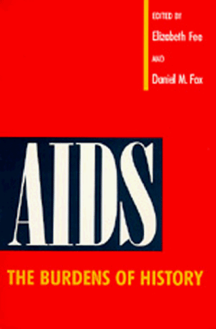 AIDS: The Burdens of History: 9780520063969: Medicine & Health Science ...