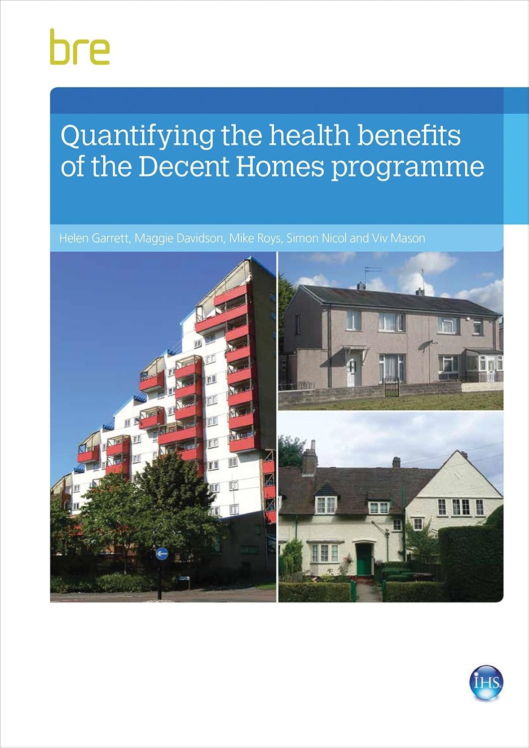Quantifying The Health Benefits of the Decent Homes Programme: Garrett ...