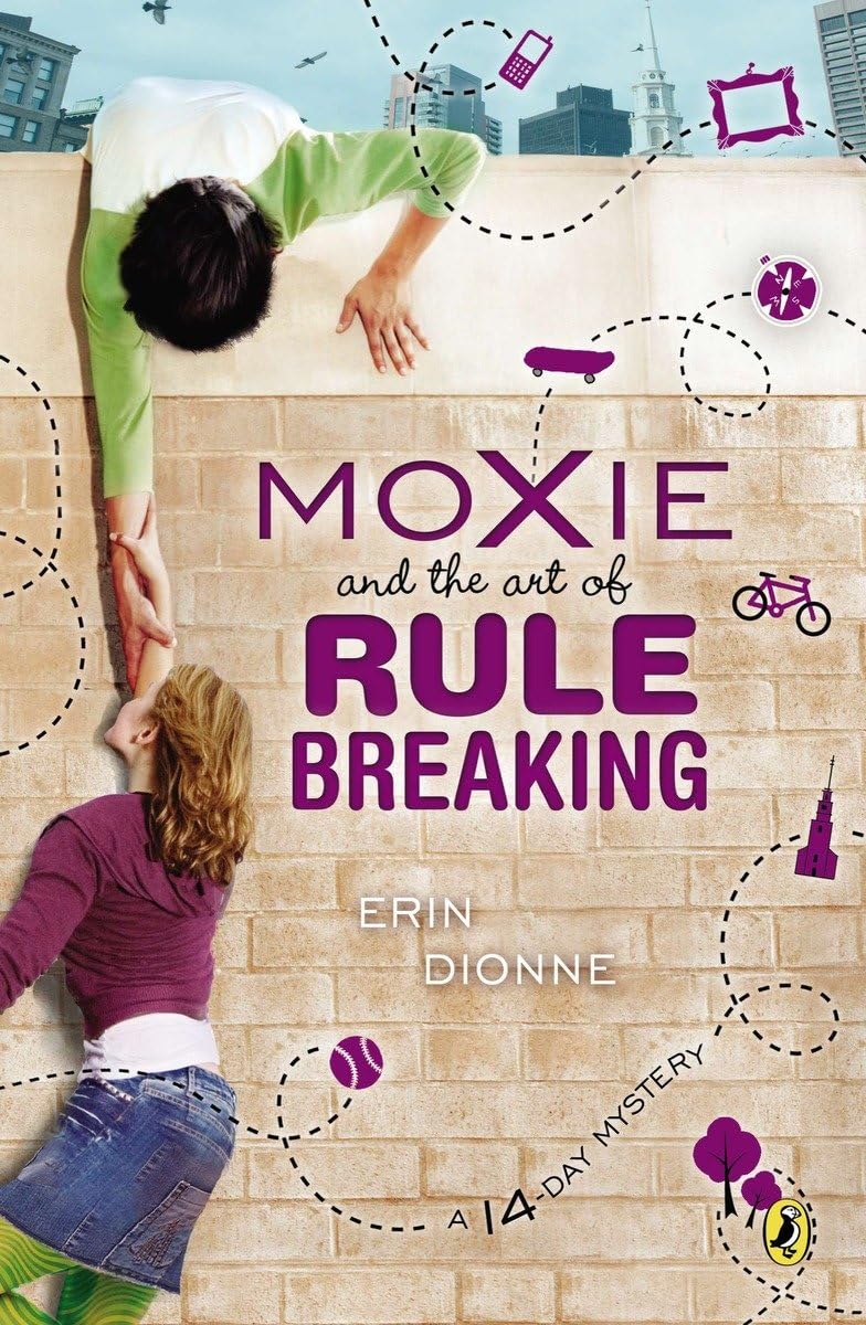 Moxie and the Art of Rule Breaking: A 14 Day Mystery: Dionne, Erin ...