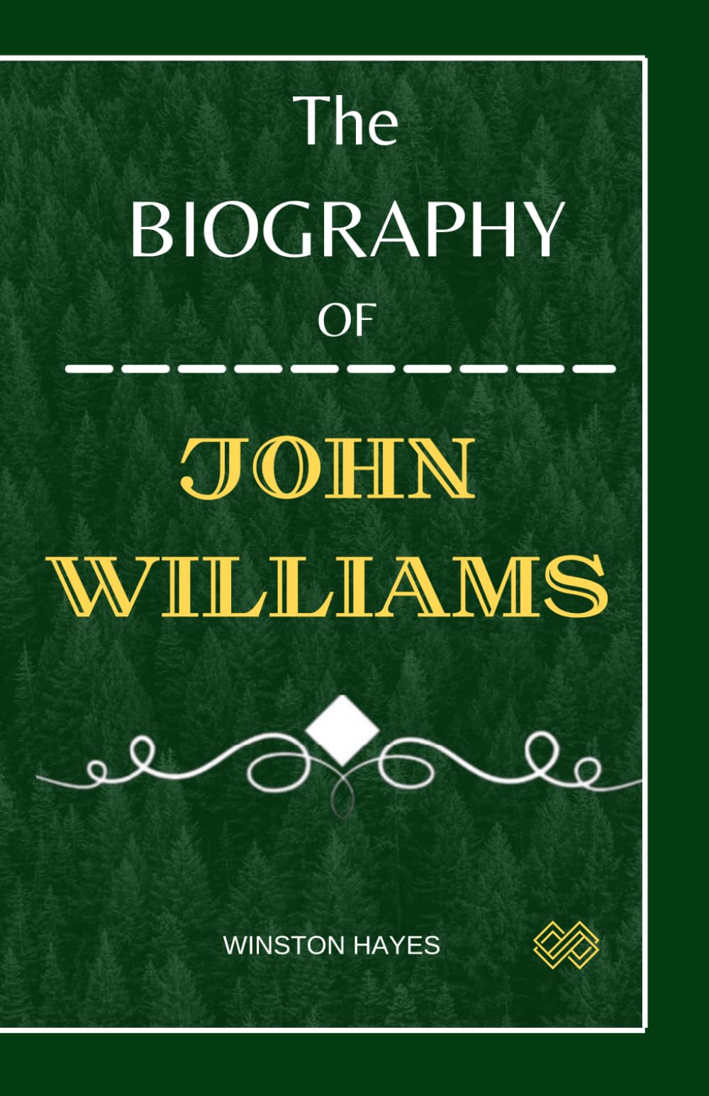 John Williams: The Biography and Untold Story Of John Williams ...