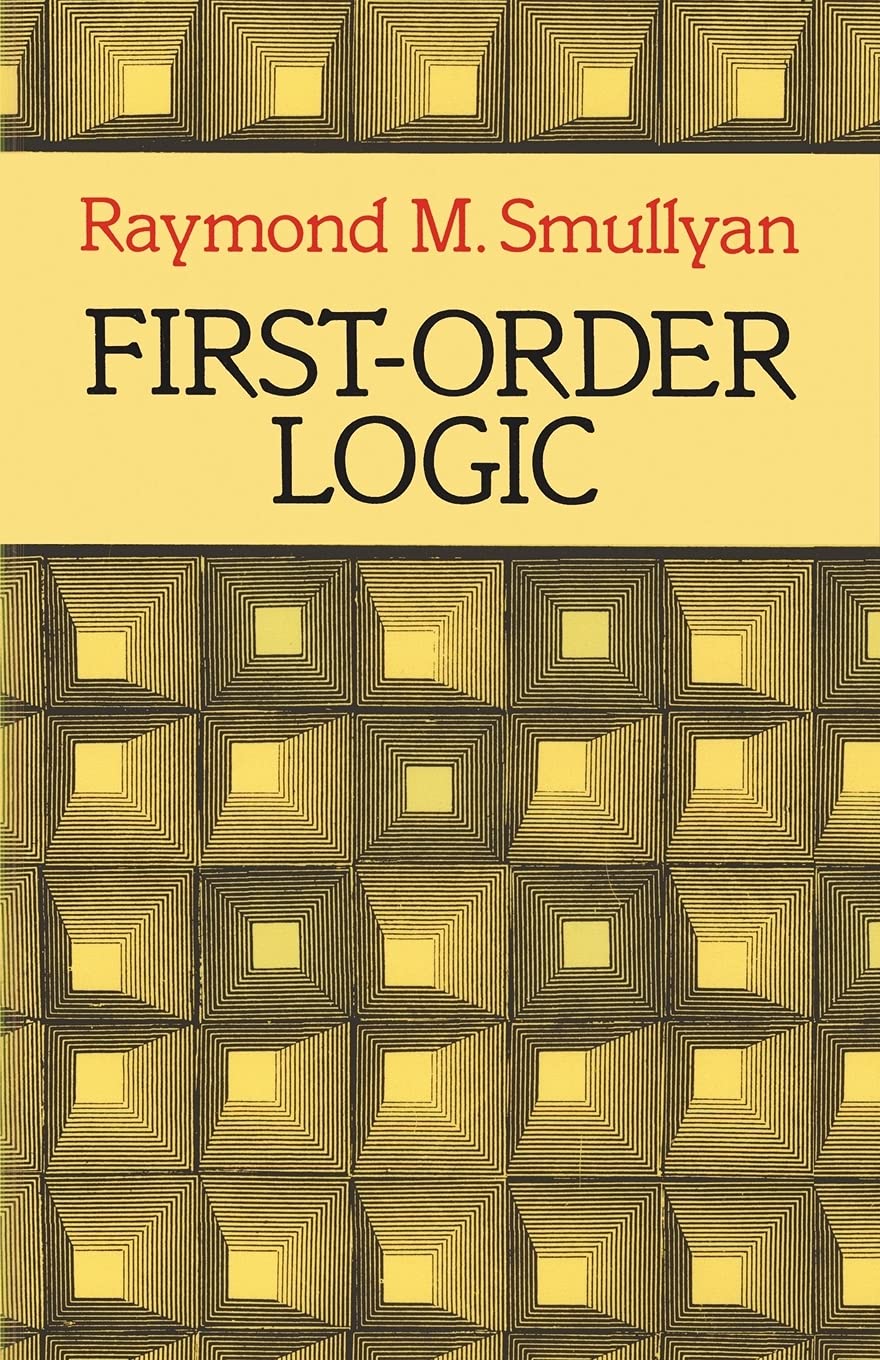 First-Order Logic (Dover Books on Mathematics): Raymond M. Smullyan ...