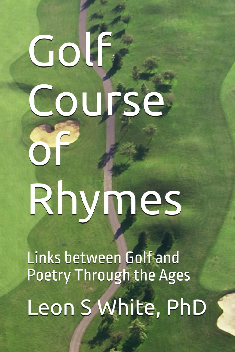 Golf Course of Rhymes: Links between Golf and Poetry Through the Ages ...