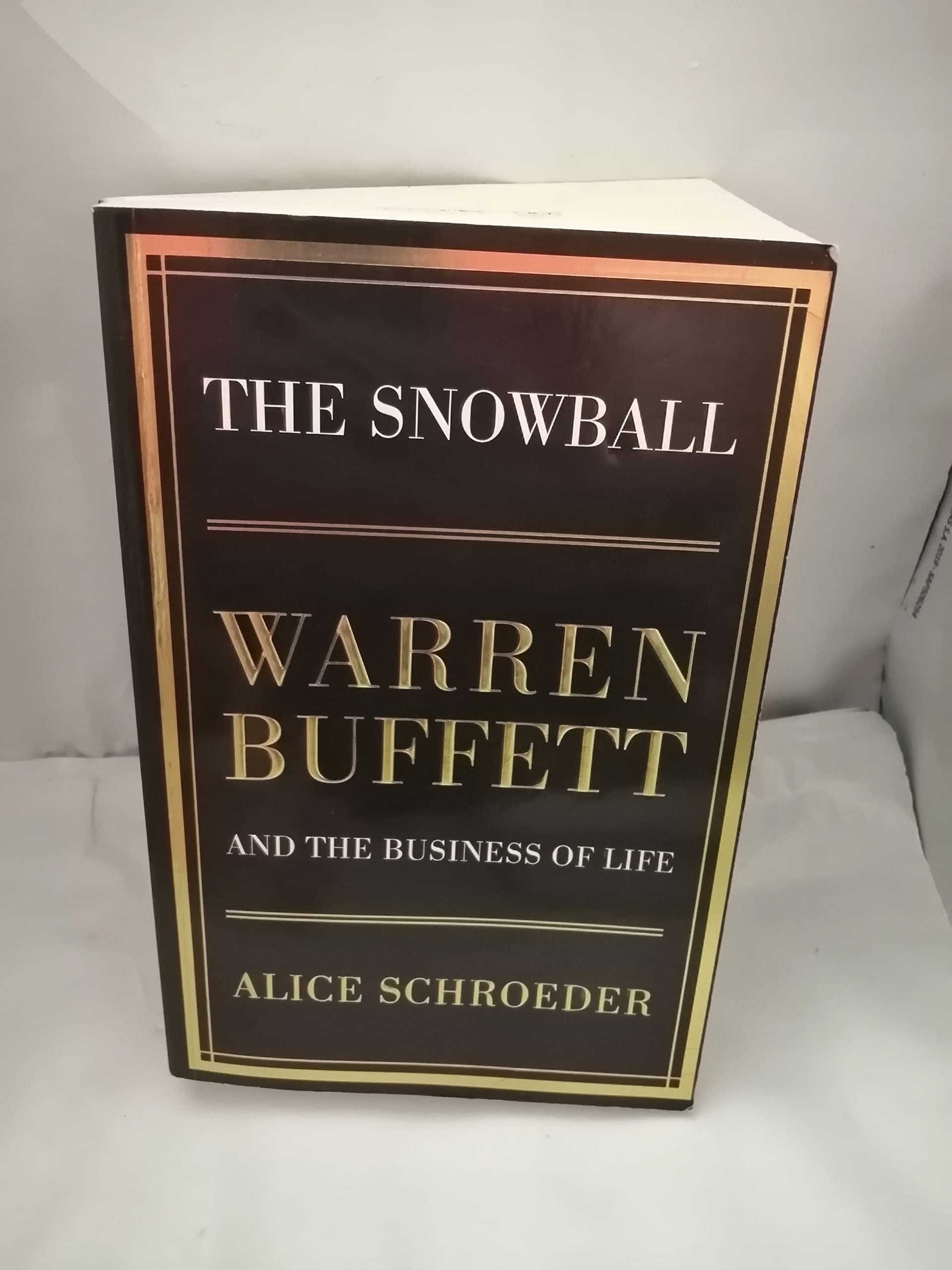 Snowball Warren Buffett and the Business of Life: Schroeder Alice ...