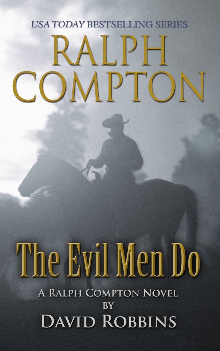 Ralph Compton: The Evil Men Do (A Ralph Compton Novel): Robbins, David ...