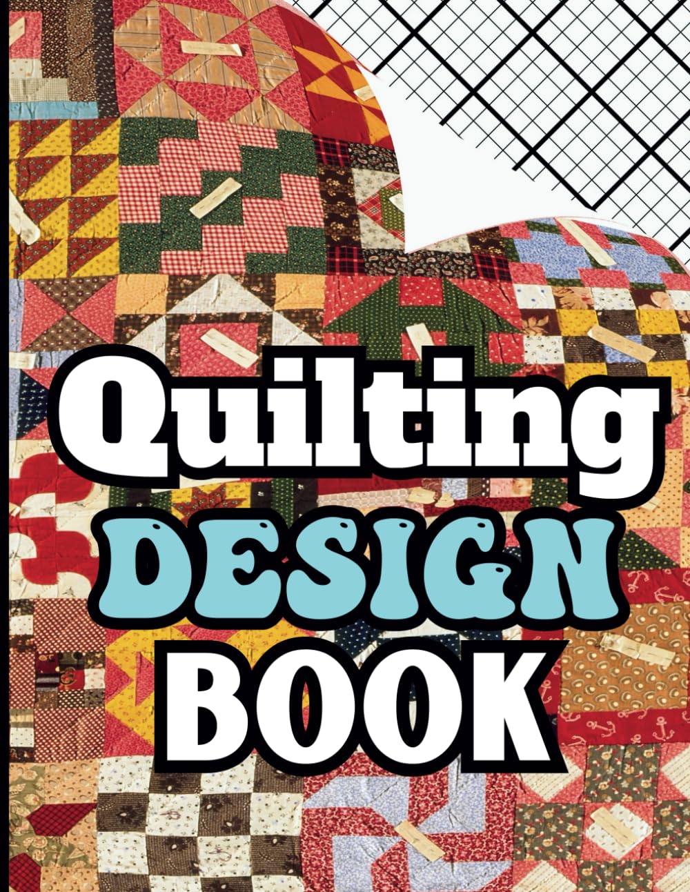 Quilting Design Book: Quilter's Notebook for Quilting Design Pattern ...