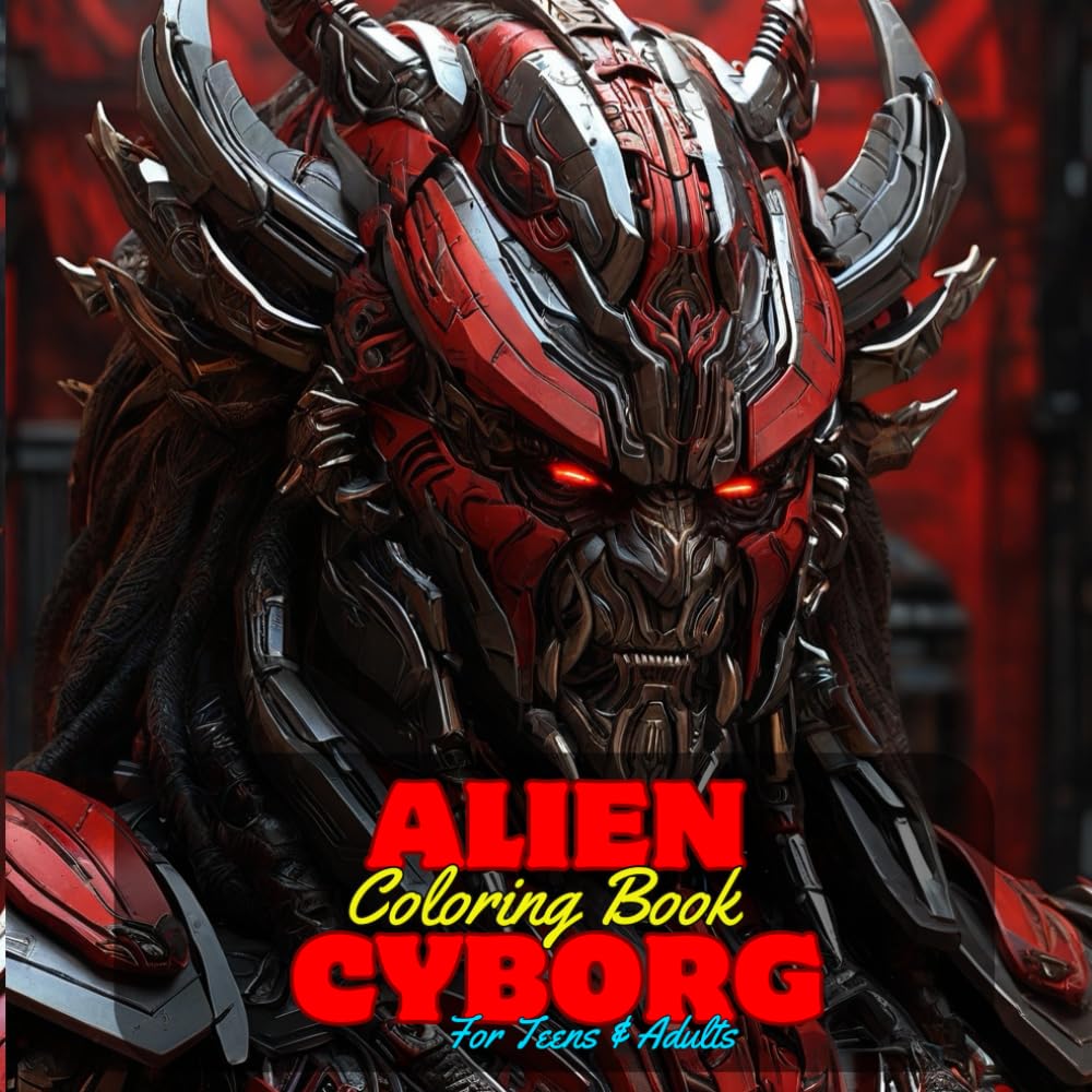 Amazon.com: Alien Cyborg Coloring Book for Teens and Adults: 50 Unique ...