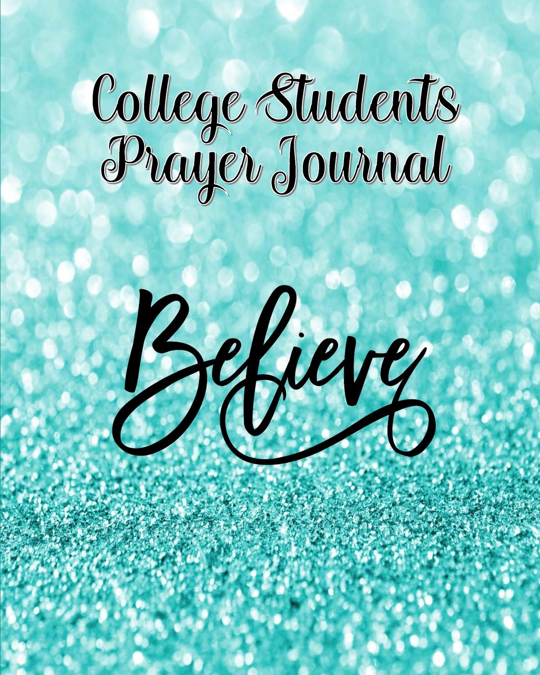 College Student Prayer Journal: 60 days of Guided Prompts and ...