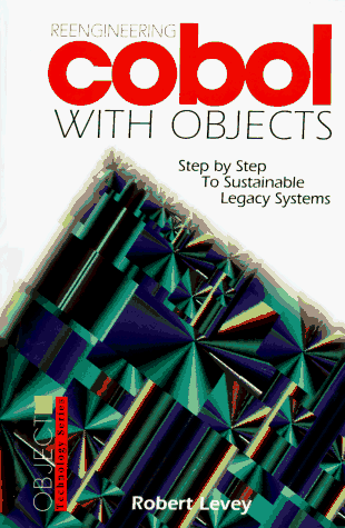 Reengineering Cobol With Objects: Step by Step to Sustainable Legacy ...