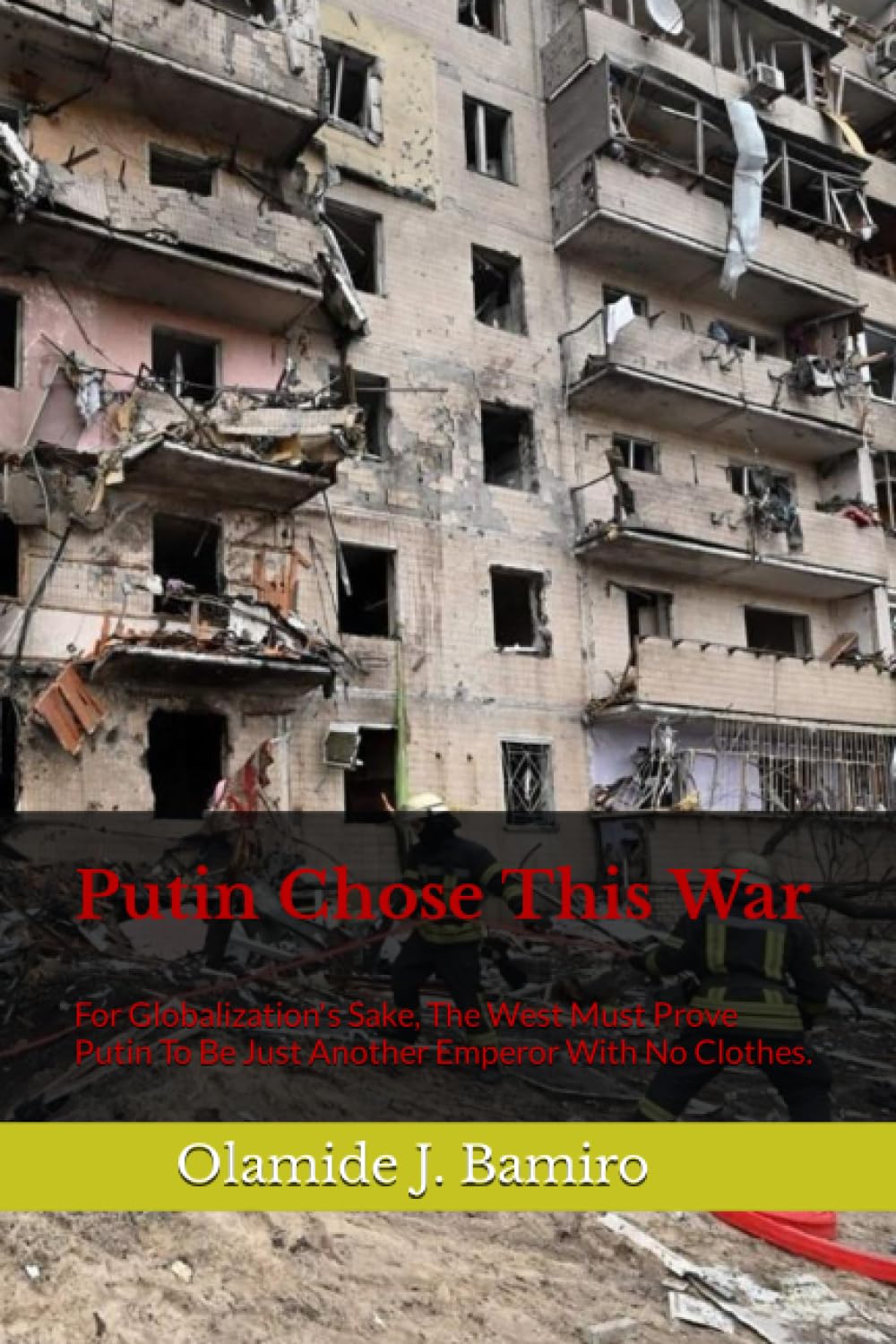 Putin Chose This War: For Globalization's Sake, The West Must Prove ...