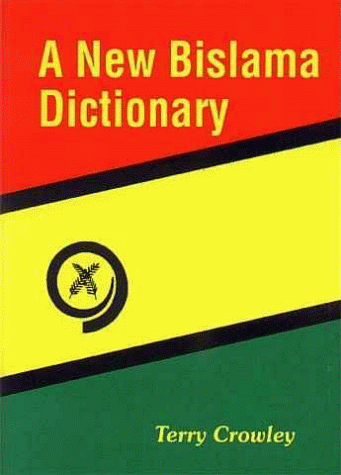 A New Bislama Dictionary: Crowley, Terry: 9789820200906: Amazon.com: Books