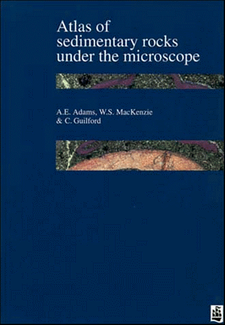 Amazon | Atlas of Sedimentary Rocks Under the Microscope | Adams, A. E ...