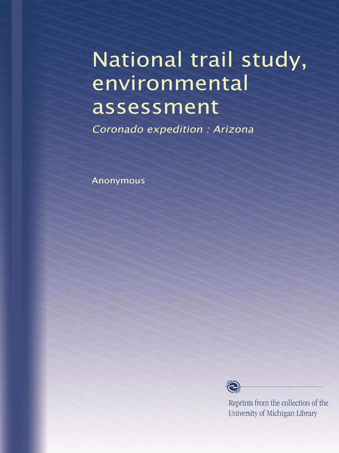 Amazon.com: National trail study, environmental assessment: Coronado expedition : Arizona ...