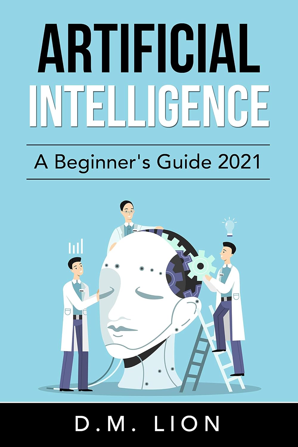 Amazon.com: Artificial Intelligence: A Beginner's Guide 2021 - Machine ...