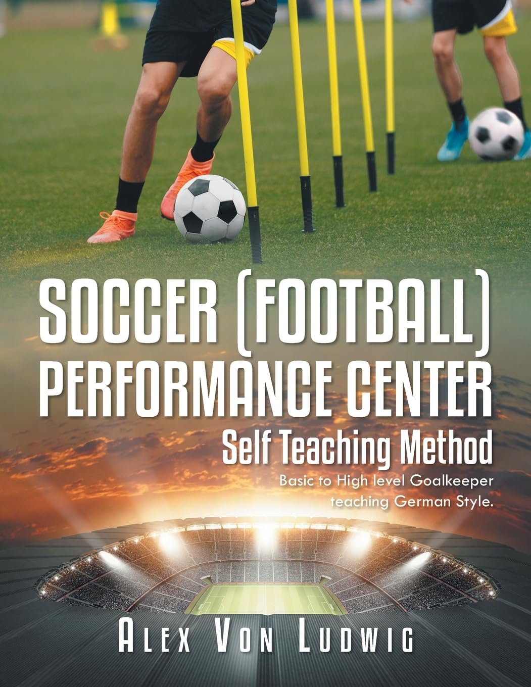 Soccer [Football] Performance Center: Self Teaching Method: Basic to ...
