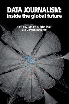 Data Journalism: Inside the global future: Felle, Acting Director of ...