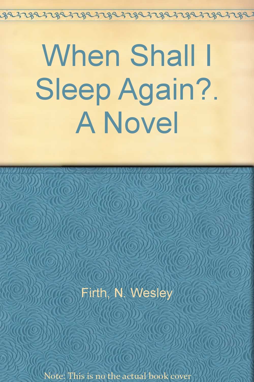 When Shall I Sleep Again?. A Novel: FIRTH (N.W).: Amazon.com: Books